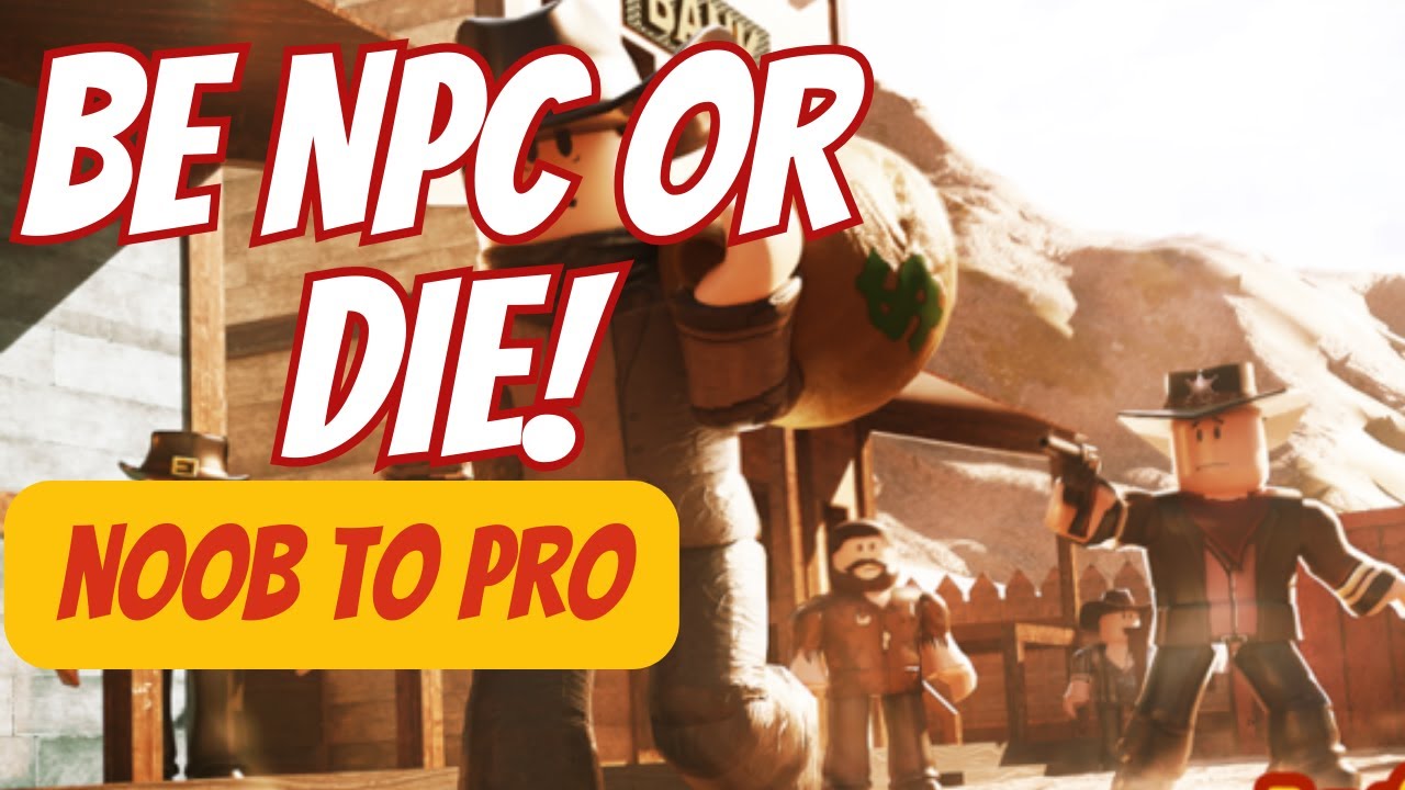 So I Finally Played BE NPC OR DIE | NOOB To PRO - YouTube