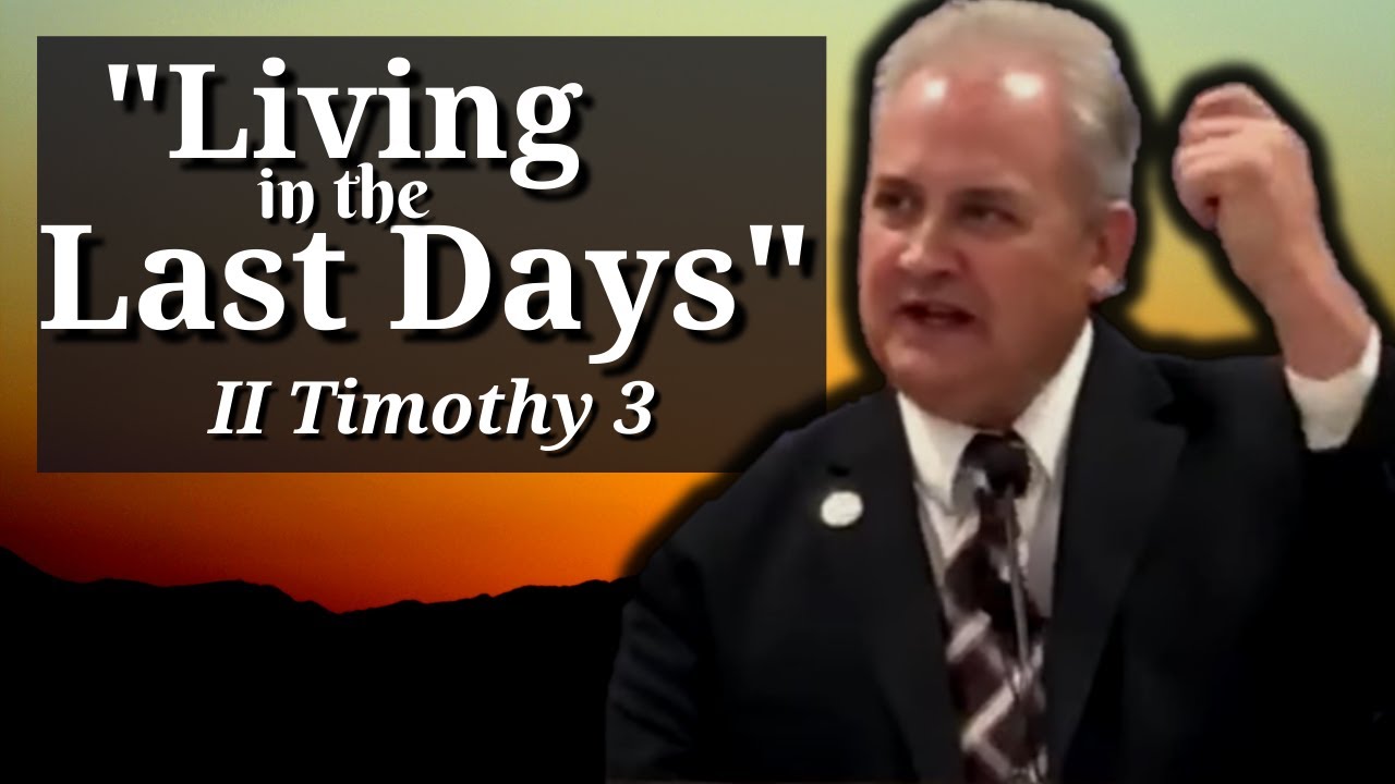 II Timothy 3 - "Living in the Last Days" (Sermon) - YouTube