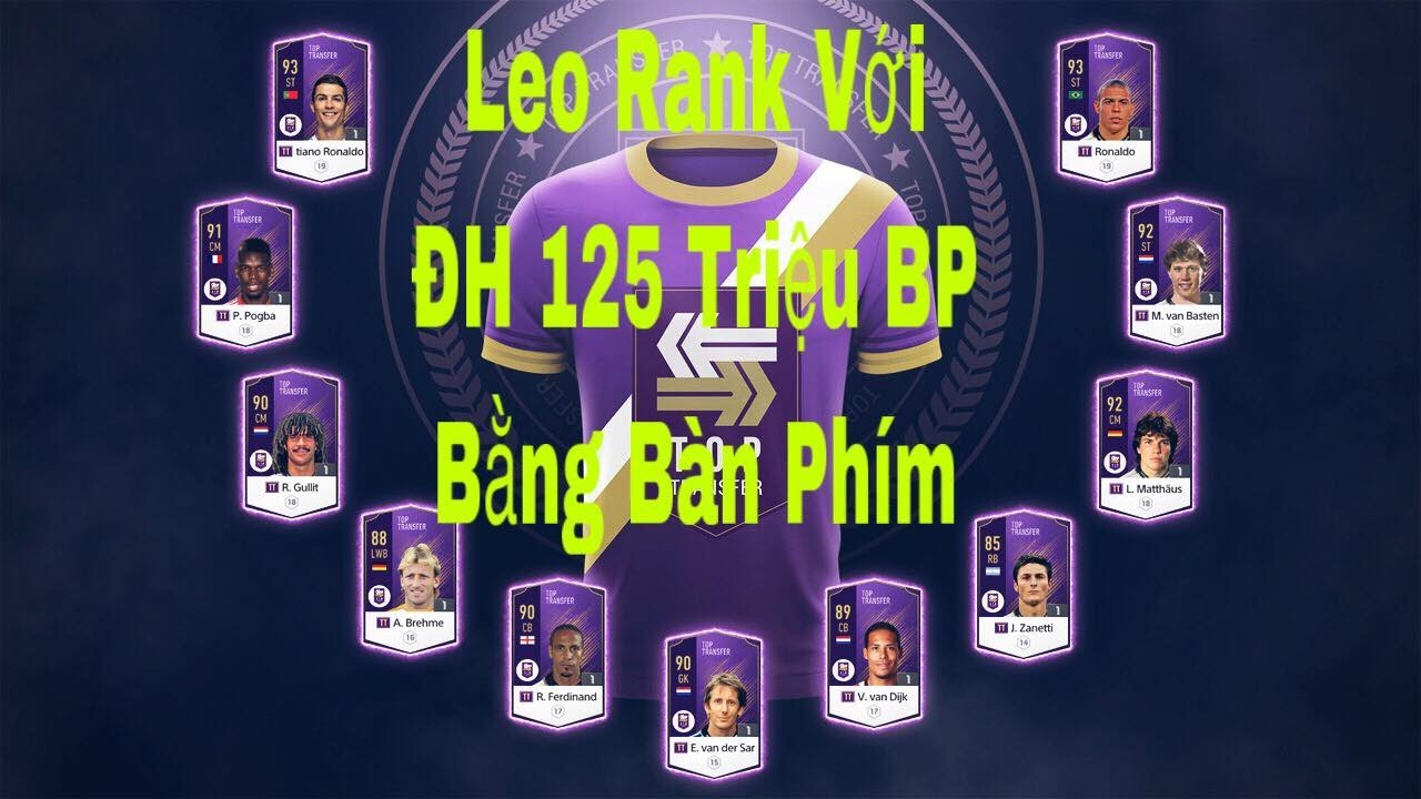 Leo Rank Xếp Hạng Fo4 Bằng Bàn Phím Với Đội Hình 125 Triệu BP.Leo Rank ...