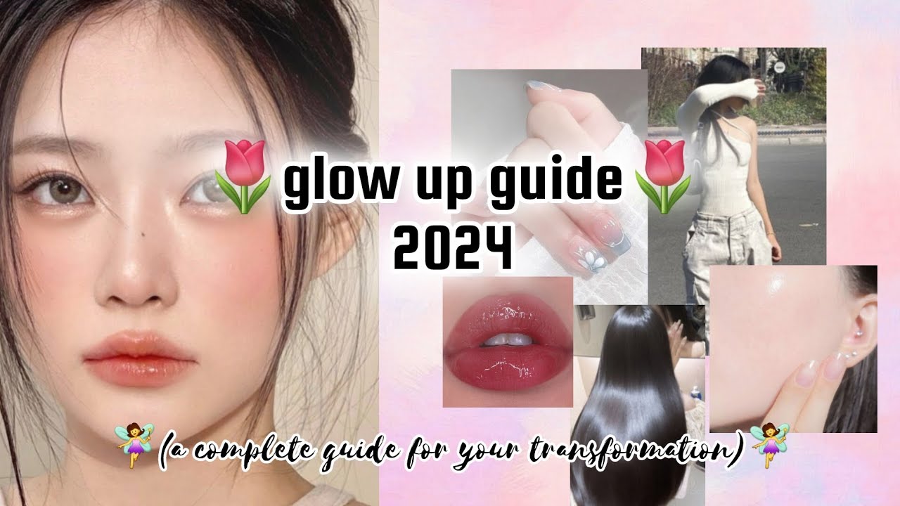 🌷glow up guide🌷 2024°•♡~ |🧚‍♀️ (a complete guide for your ...