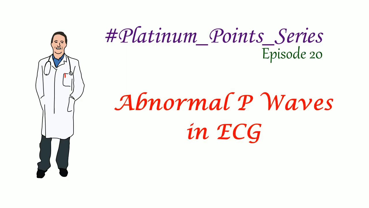 Abnormal P waves in ECG || #Platinum_Points_Series ; Episode 20 - YouTube