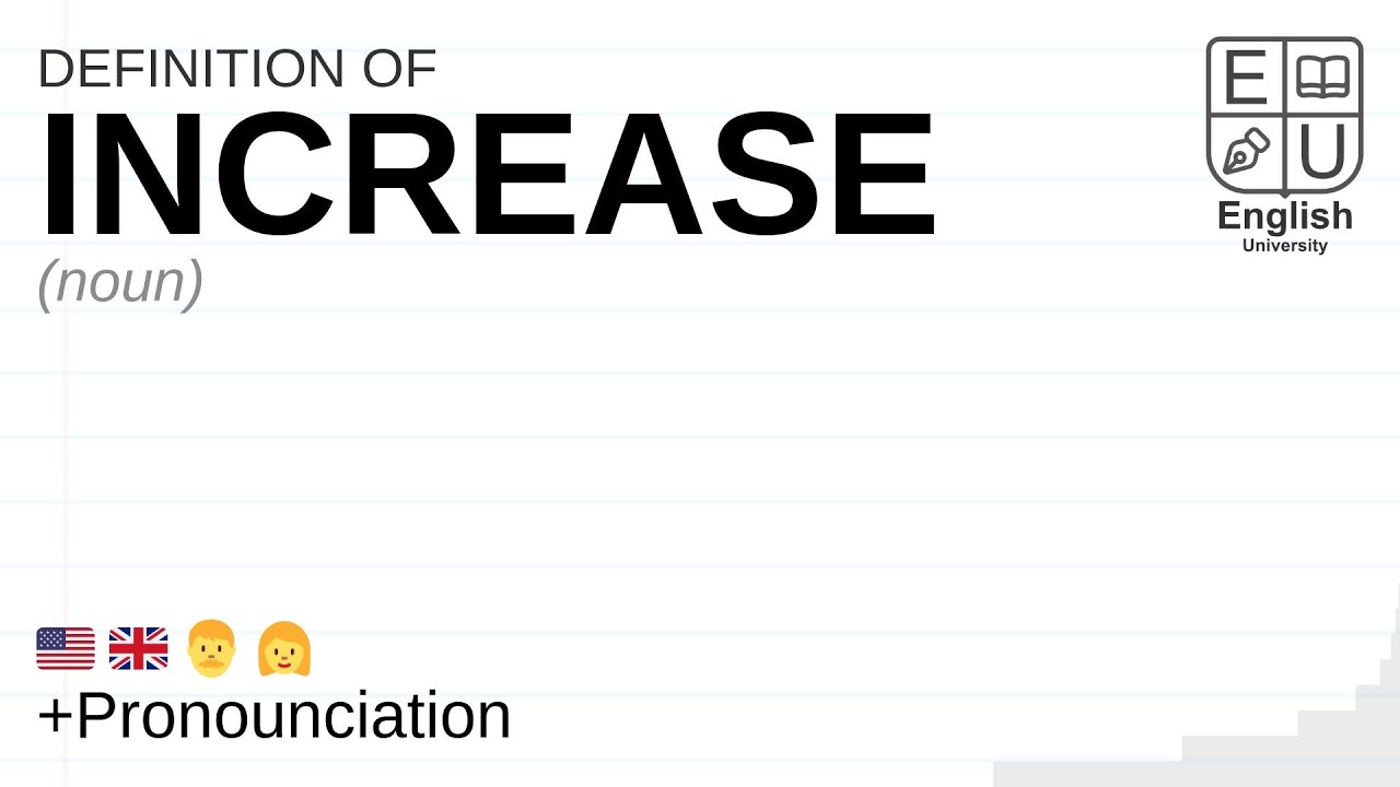 INCREASE meaning, definition & pronunciation | What is INCREASE? | How ...