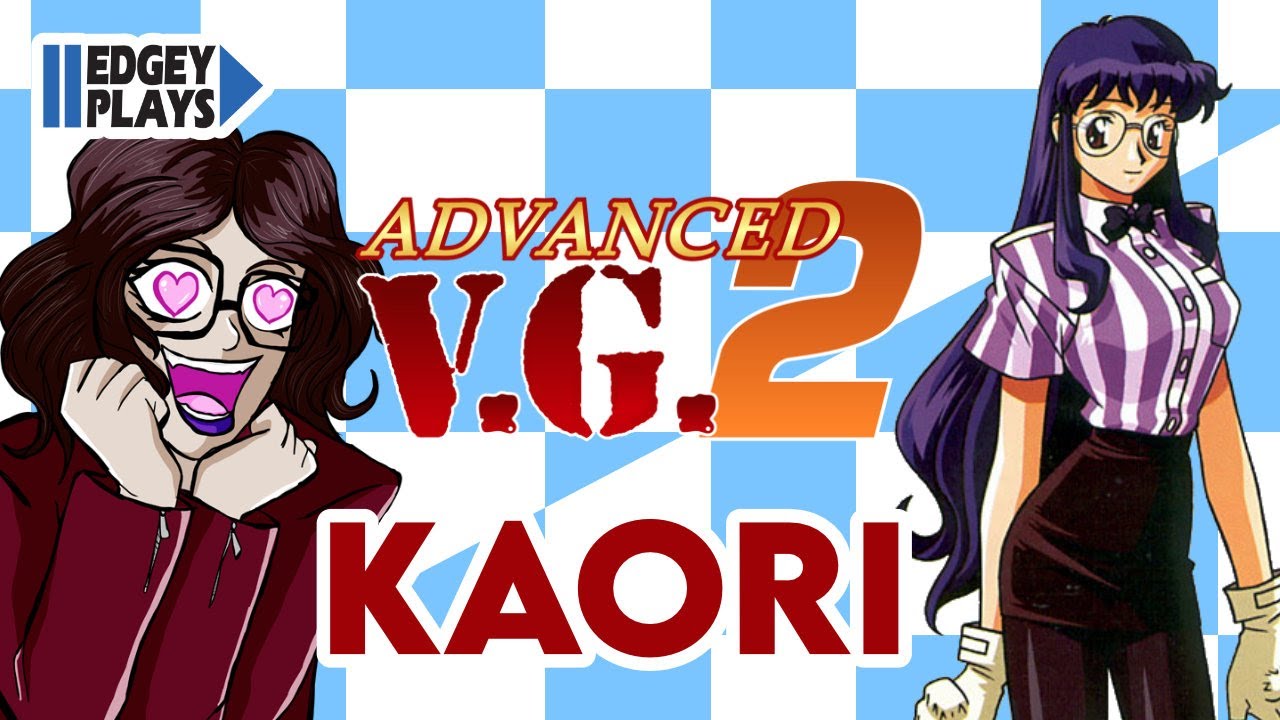 Edgey Plays Advanced V.G. 2 - Kaori - YouTube