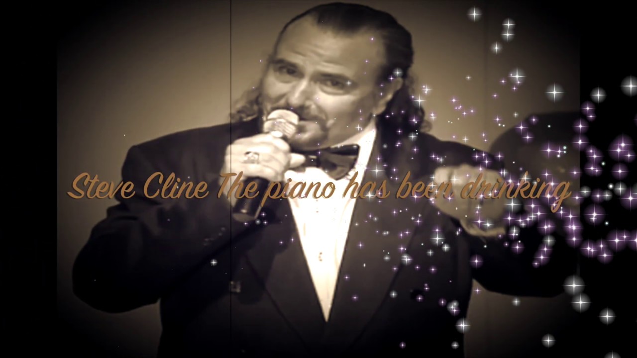 Steve Cline Sings "The piano has been drinking" cover song - YouTube