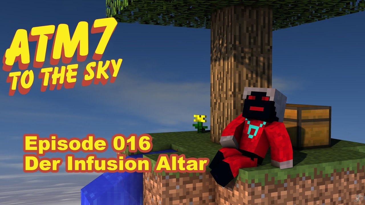 ATM7 To the Sky Episode 016 Der Infusion Altar - YouTube