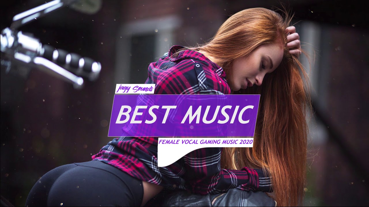 Female Vocal Music Mix 2020 | Gaming Music Mix | EDM, Trap, Dubstep ...