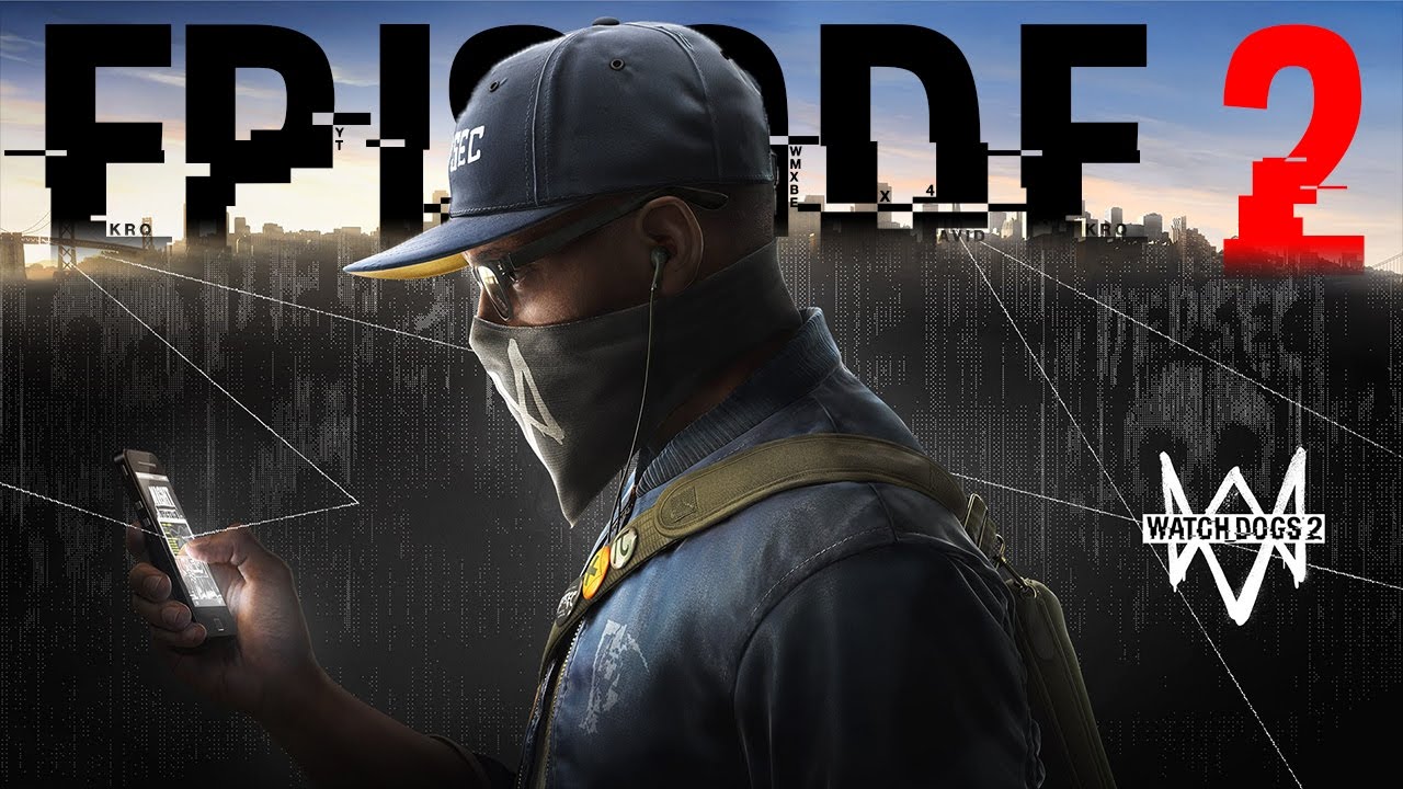 Watch Dogs 2 - Episode 2 - Let's Play par MaTTDu53 - YouTube