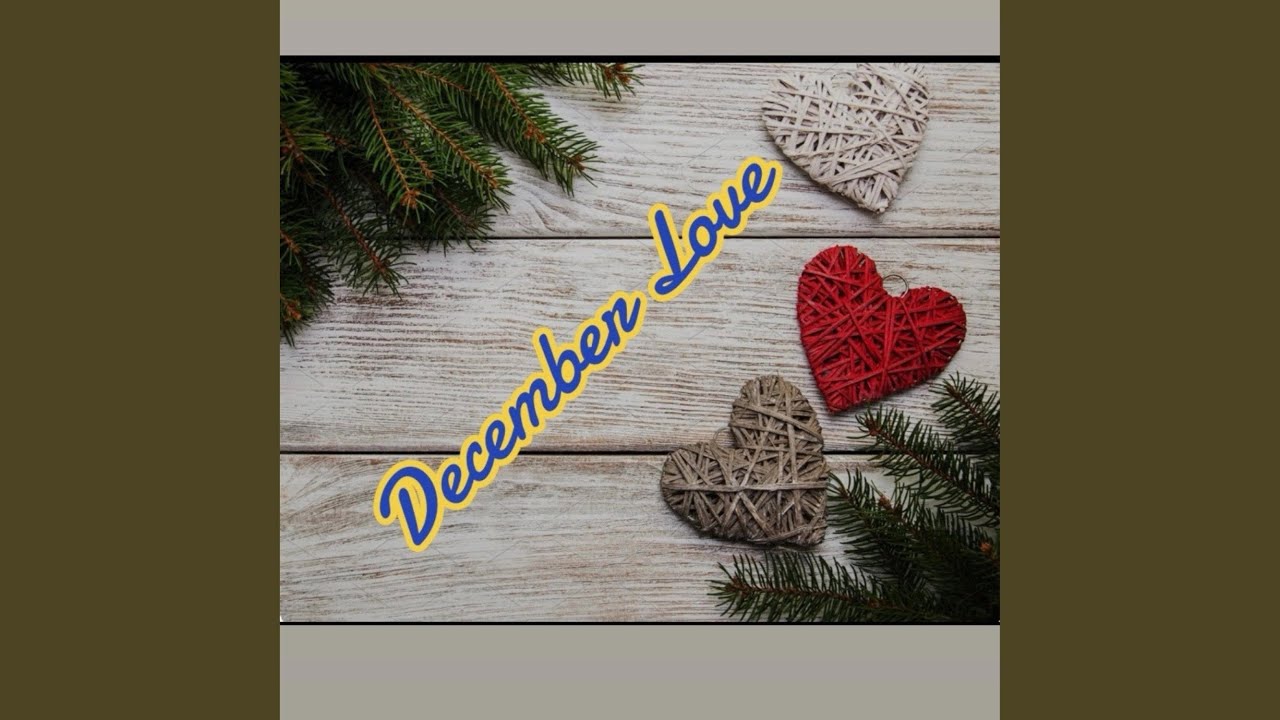 December Love - YouTube