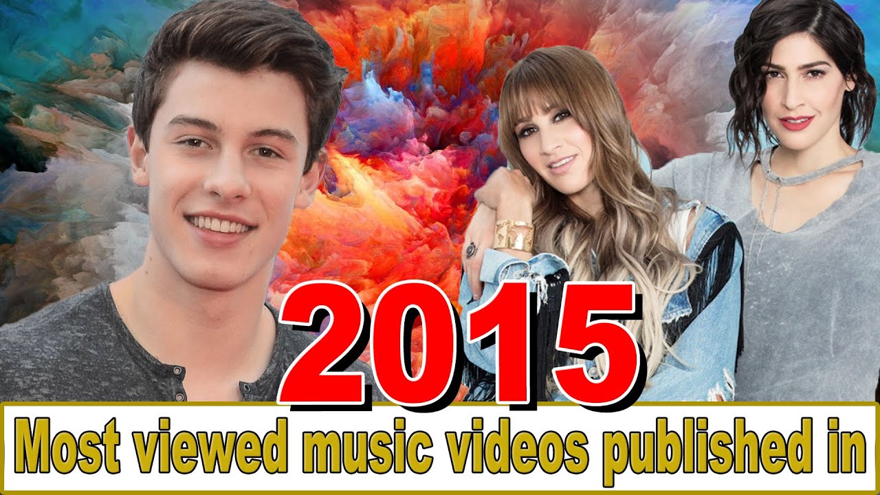 Most viewed music videos published in 2015 (update January 2022 №168 ...