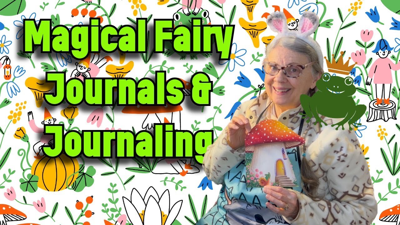 MAGICAL Fairy Journals & Journaling! - YouTube