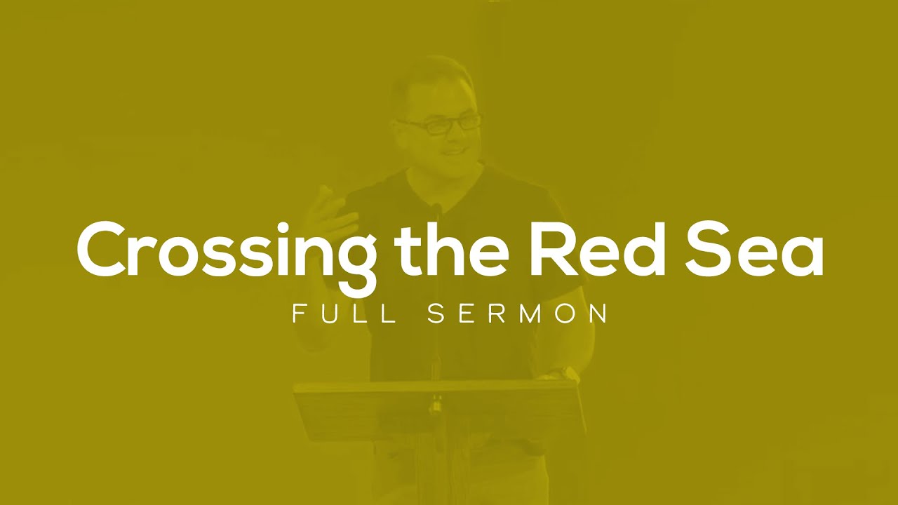 Crossing the Red Sea | Sermon | 9.12.2021 - YouTube