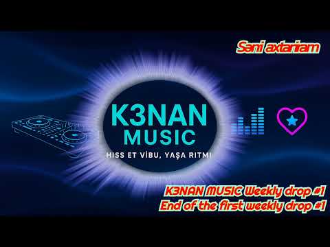 Seni axtariram/by K3NAN MUSIC/End of the weekly drop #1