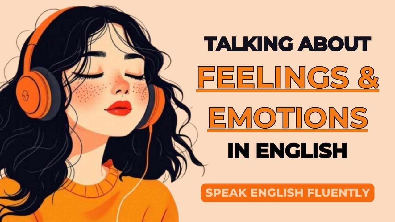 Feelings & Emotions in English Conversation | Useful Words and Phrases ...