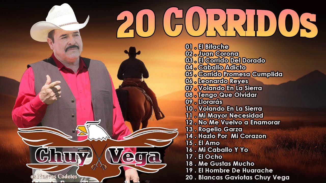 Chuy Vega: Puros Corridos Mix - Las Mejores Canciones de su Carrera ...