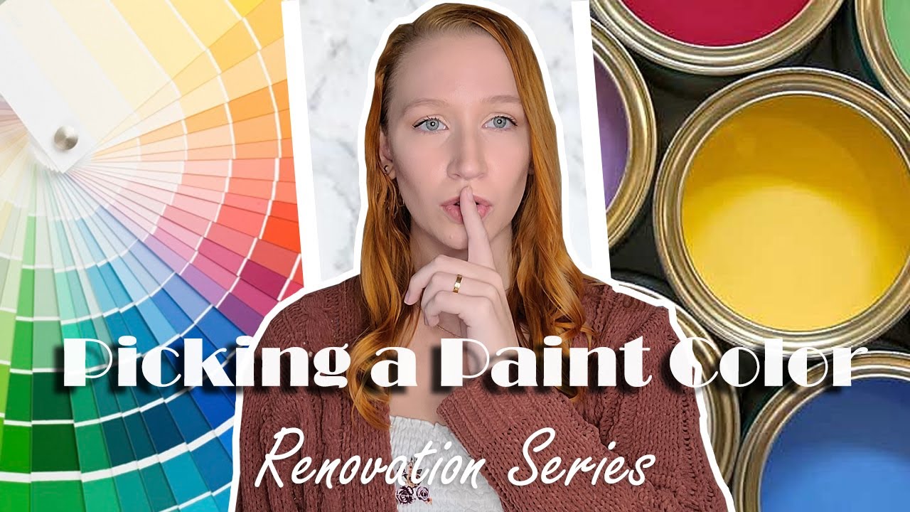 PICKING A PAINT COLOR * A process, step by step * - YouTube