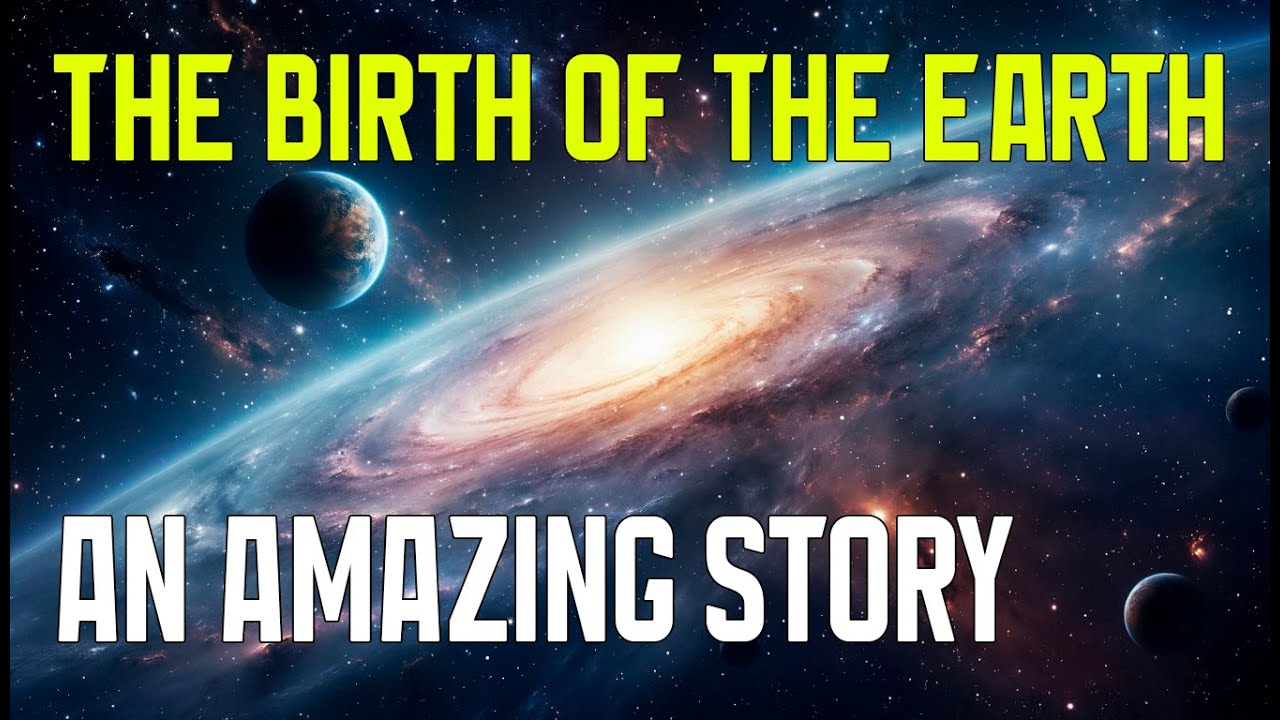 The birth of the earth | An Amazing Story - YouTube