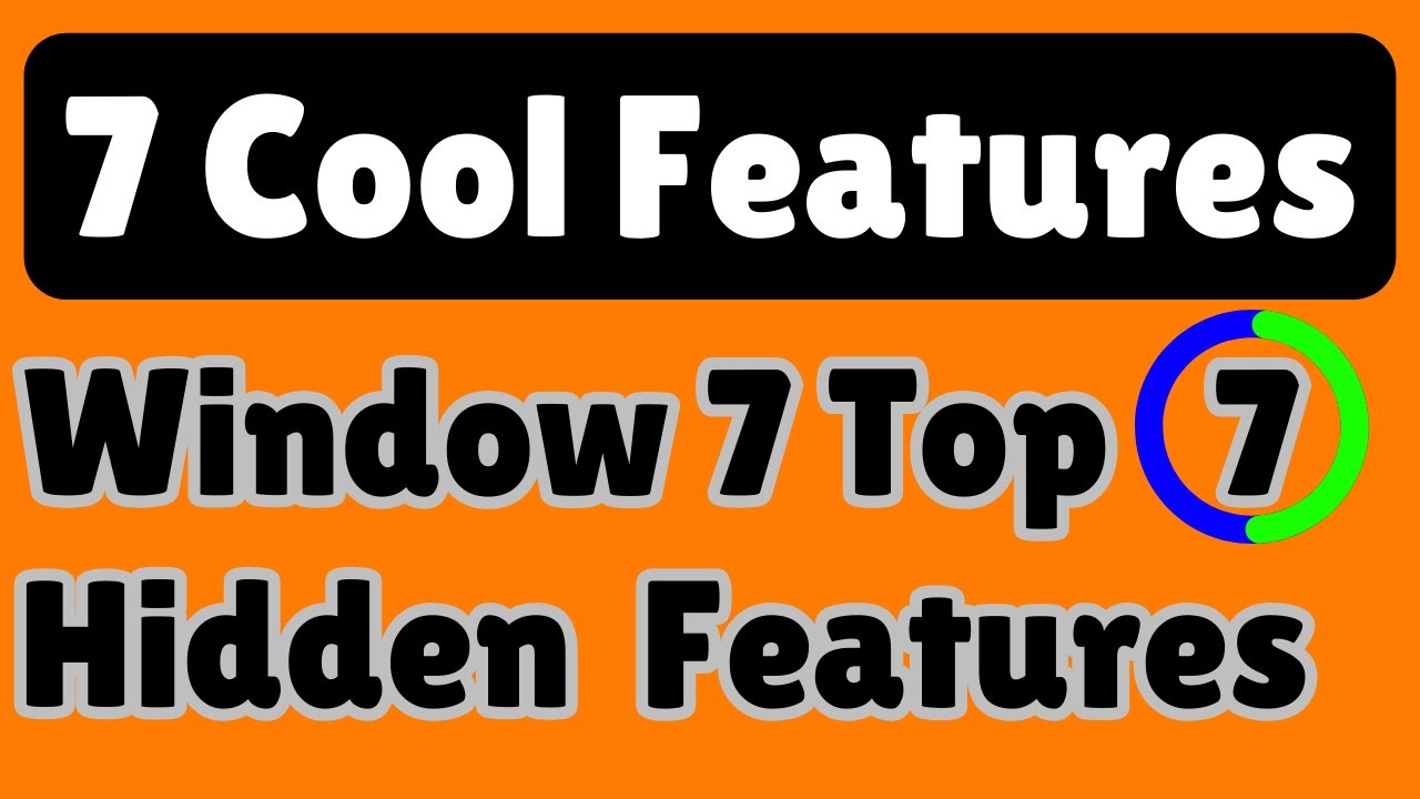 Window 7 Top 7 Hidden Features ! (WATCH NOW) - YouTube