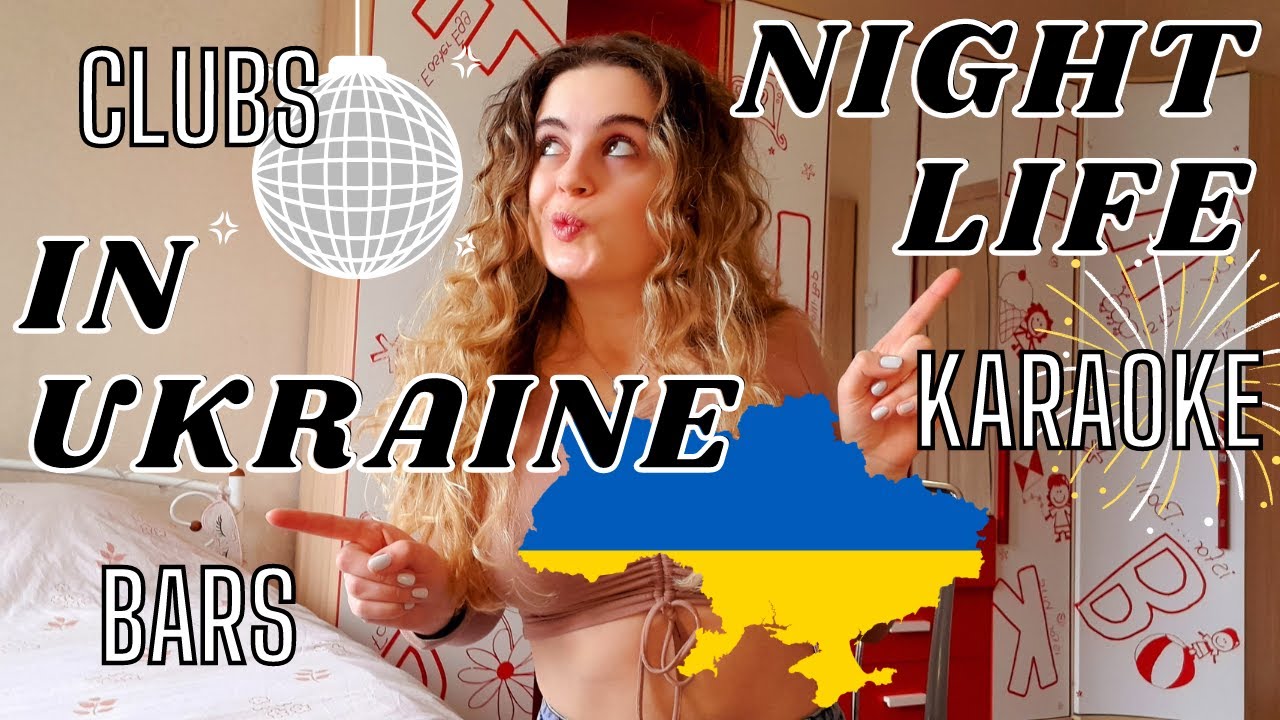 Night Life in Ukraine | Clubs, Bars & Karaoke - YouTube