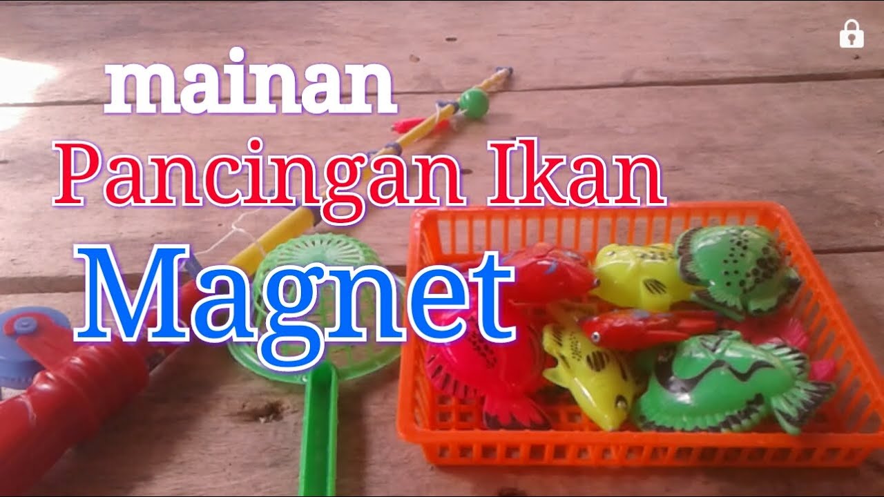 MAINAN PANCINGAN IKAN MAGNET - SEPUTAR MAINAN - YouTube