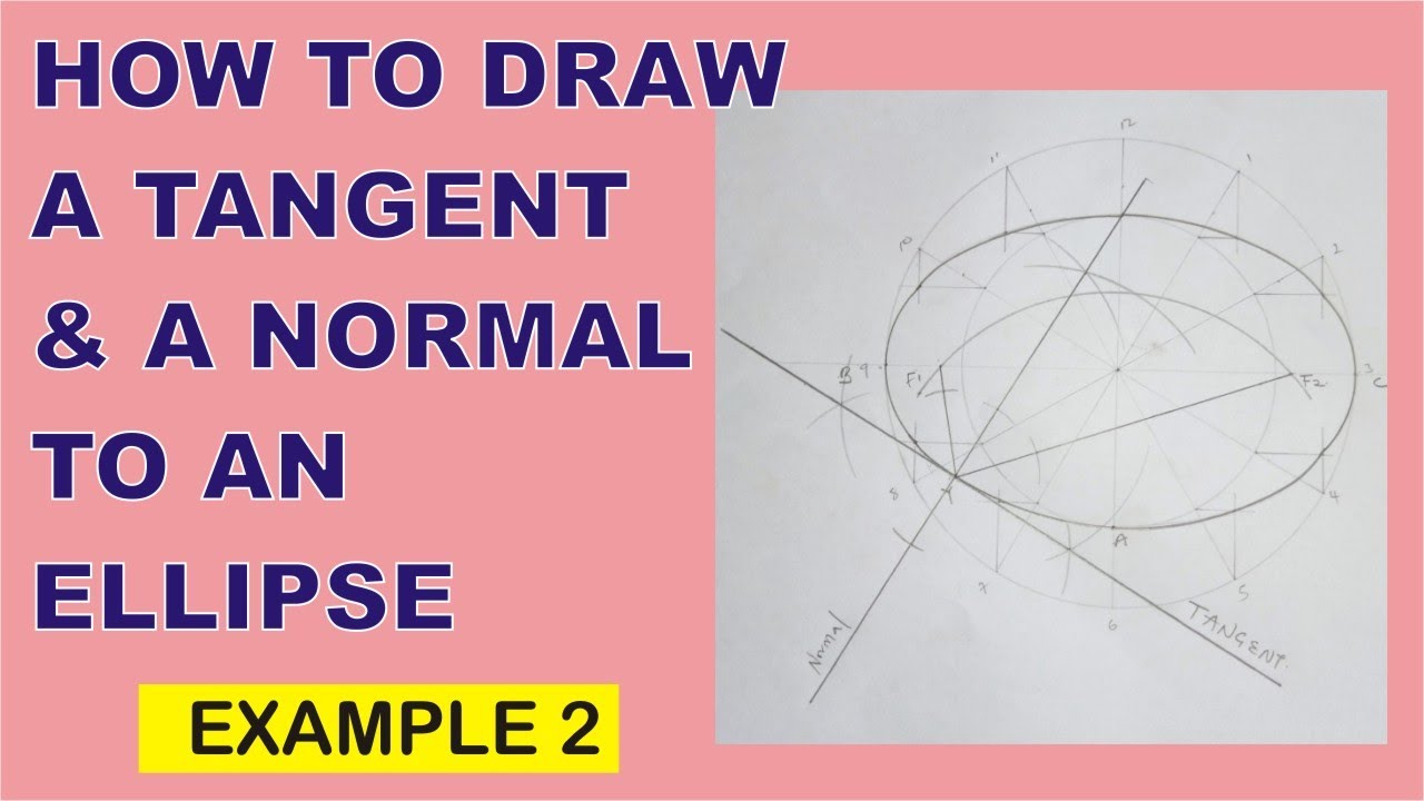 How To DRAW A TANGENT TO AN ELLIPSE Ex 2 How To Draw A Normal To An How To DRAW A TANGENT TO AN ELLIPSE Ex 2 How To Draw A Normal To An