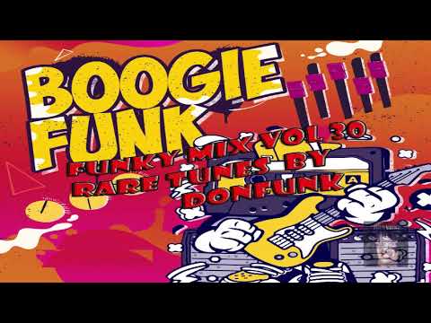 Funky Mix Vol 30 By Donfunk (hq funky, boogie, rare funk ,R&B,rare ...