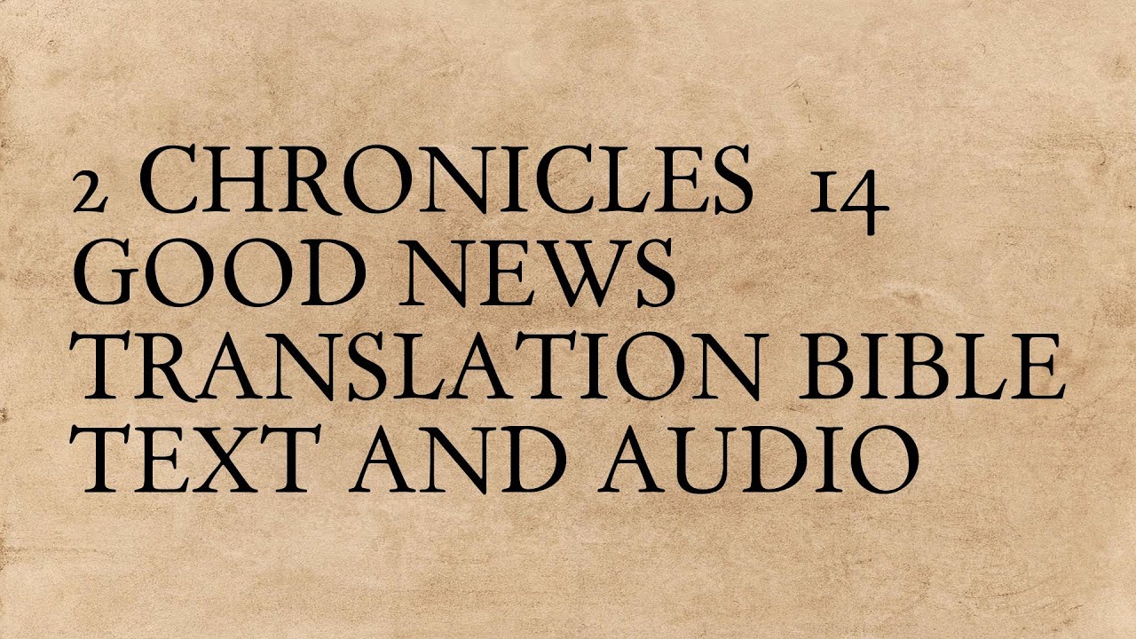 2 Chronicles 14 - Good News Translation Bible - Text And Audio - YouTube