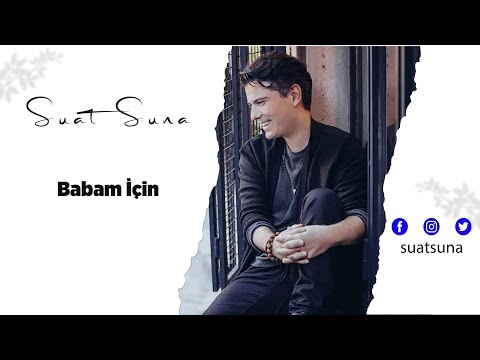 SUAT SUNA Babam İçin