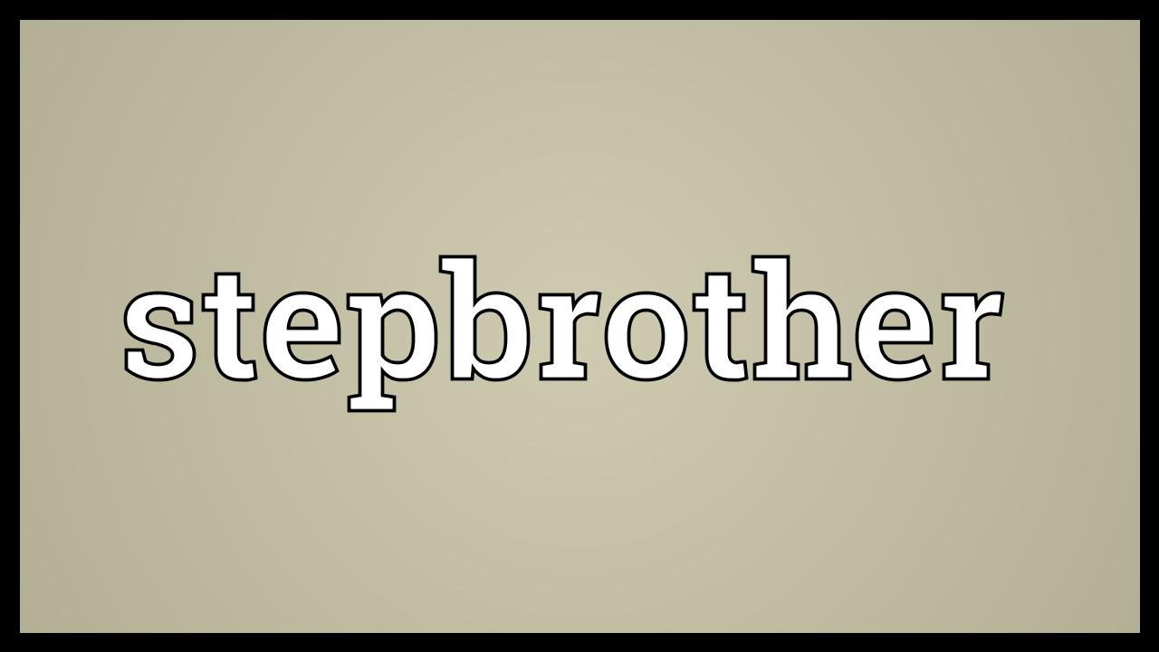 Stepbrother Meaning YouTube stepbrother-meaning-youtube