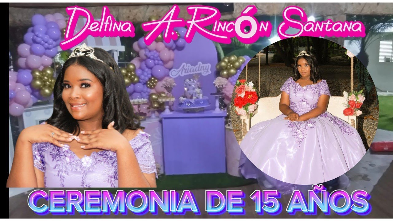 EL MEJOR 15 AÑOS DEL MUNDO/ DELFINA ARIADNY RINCON SANTANA// PRIMERA ...