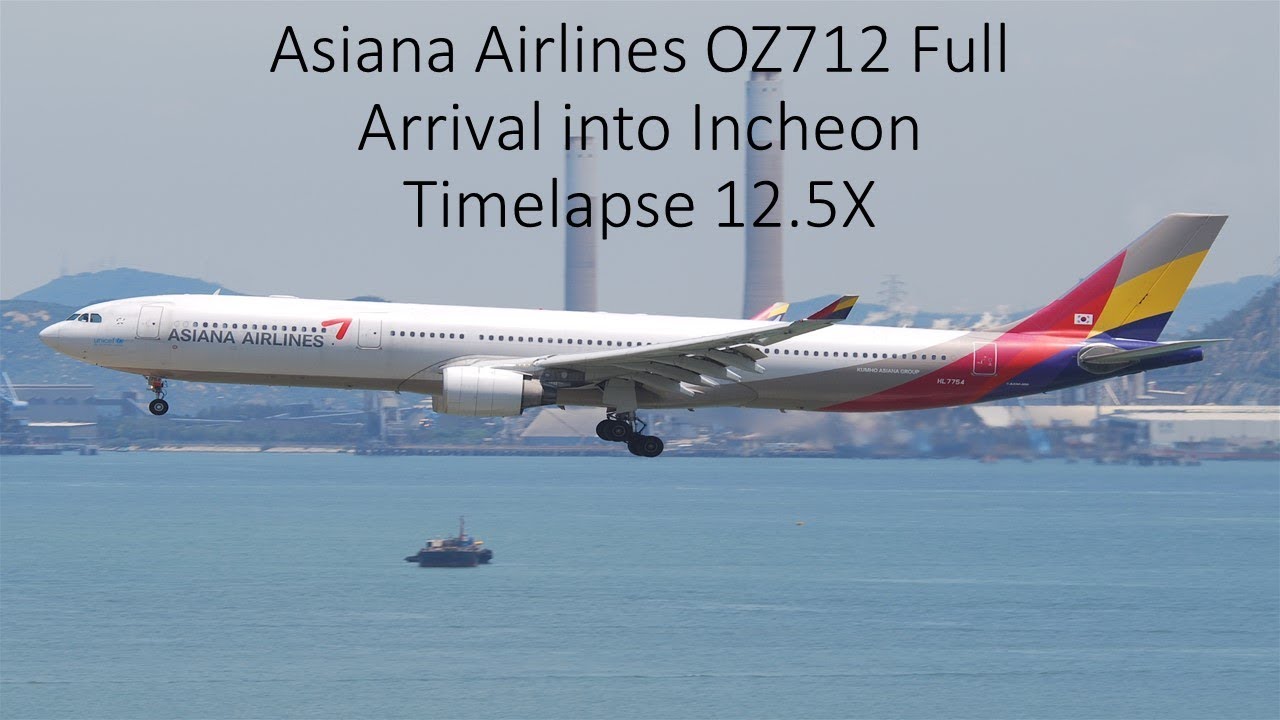 Asiana Airlines OZ712 Full Arrival into Incheon Timelapse 12.5X - YouTube