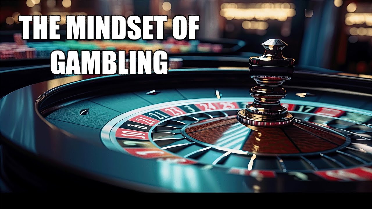 THE MINDSET OF GAMBLING - YouTube