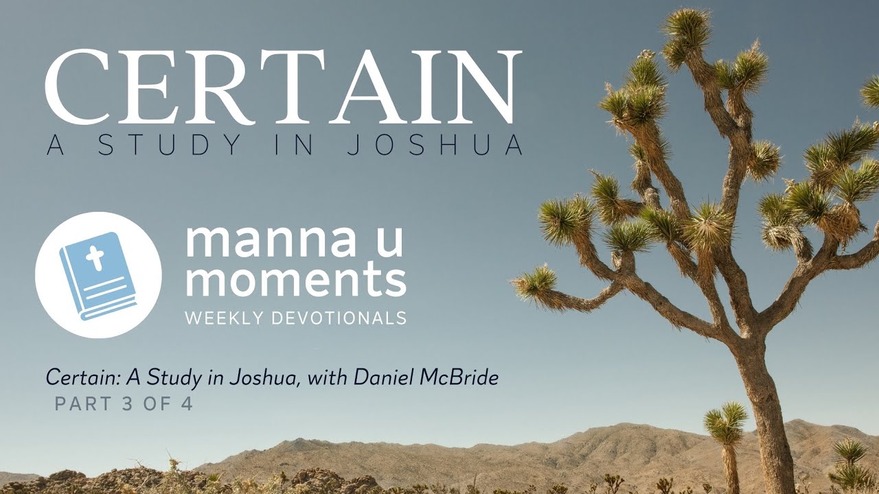 How Can I be Brave? - Certain: A Study in Joshua, Manna U Moments with ...