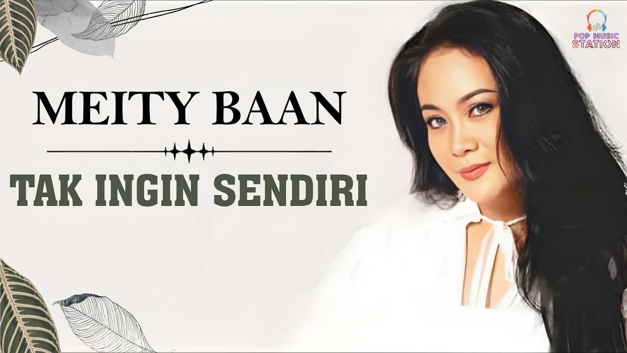 Meity Baan - Tak Ingin Sendiri (Music Video) - YouTube