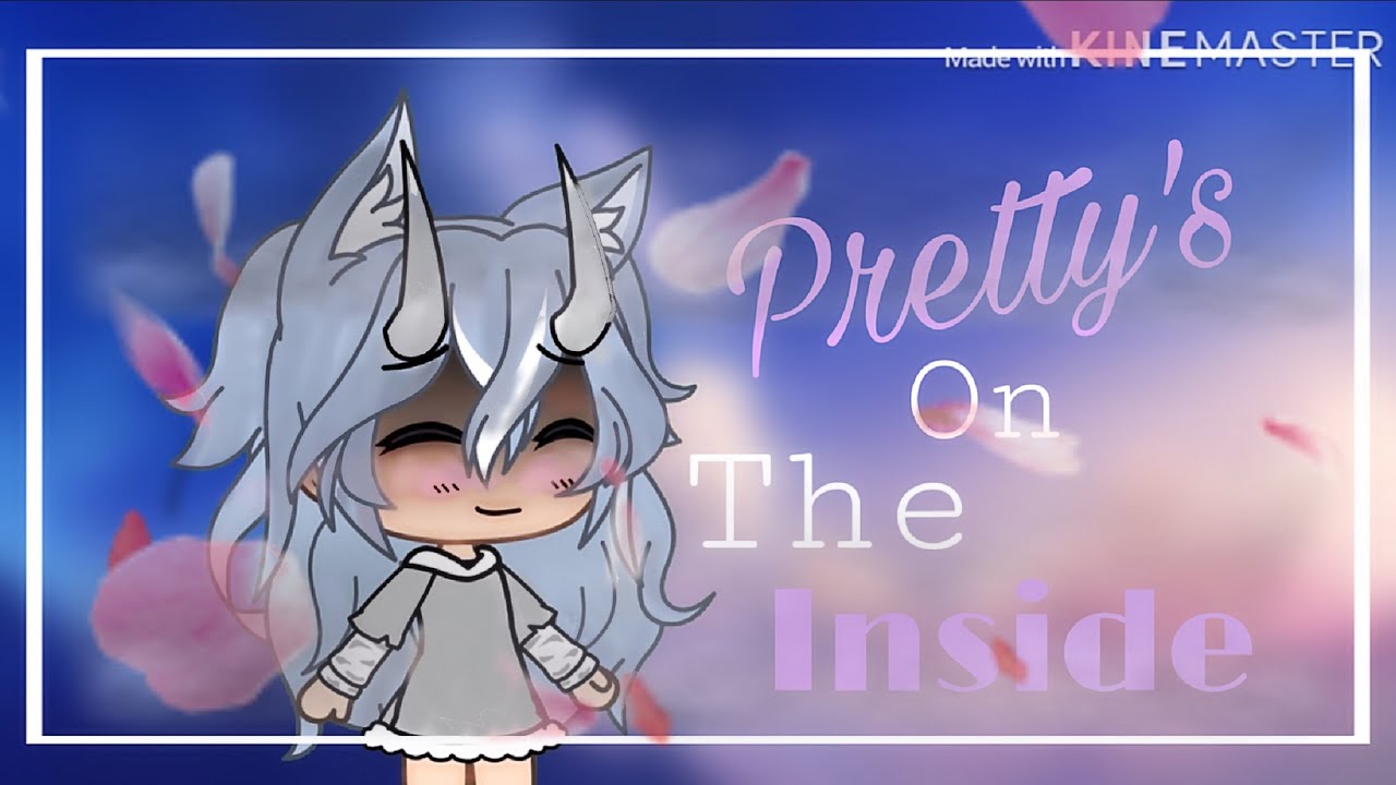 Pretty’s on the Inside||Gacha Life music video - YouTube