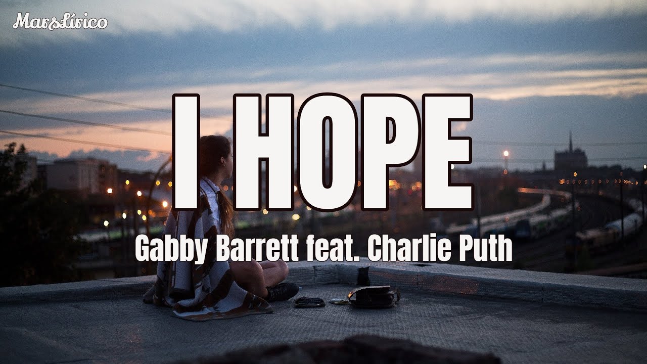 Gabby Barrett feat. Charlie Puth - I HOPE (Lyrics) - YouTube