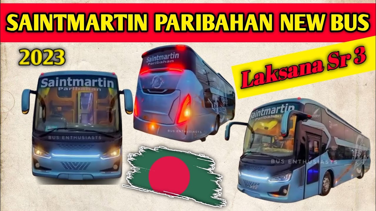 Saintmartin Paribahan new Laksana Sr 3 sleeper bus || নতুন স্লিপার বাস ...