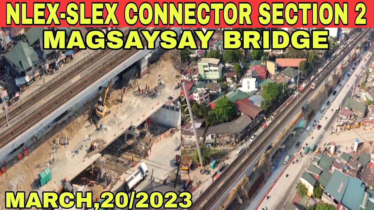 NLEX-SLEX CONNECTOR SECTION 2 MAGSAYSAY BRIDGE MARCH,20/2023 UPDATE ...