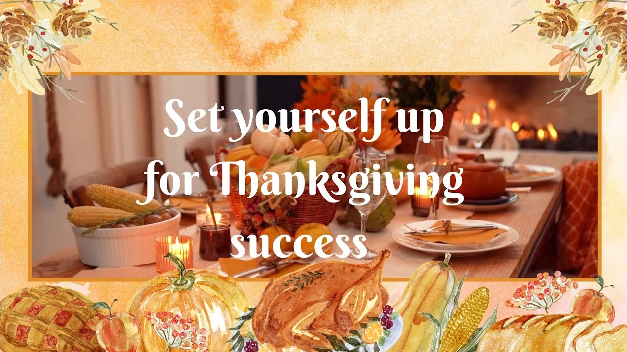 Set yourself up for Thanksgiving success - YouTube