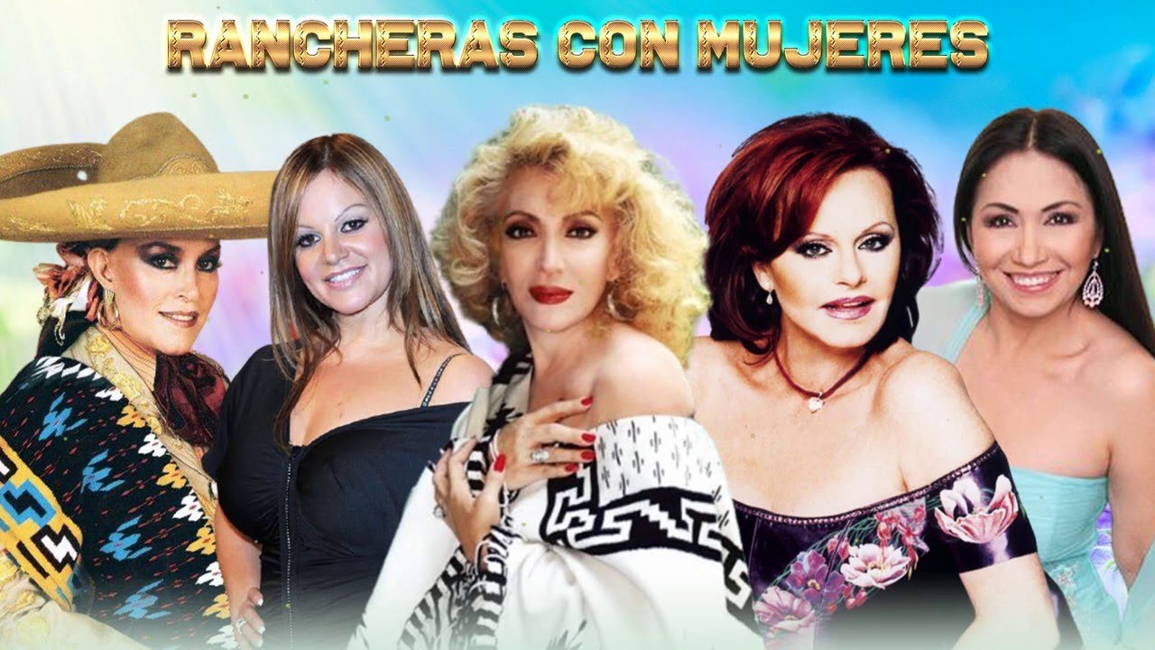 MUJERES RANCHERAS PURAS CHIDAS - DIANA REYES, ANA GABRIEL, CHELO, ROCÍO ...