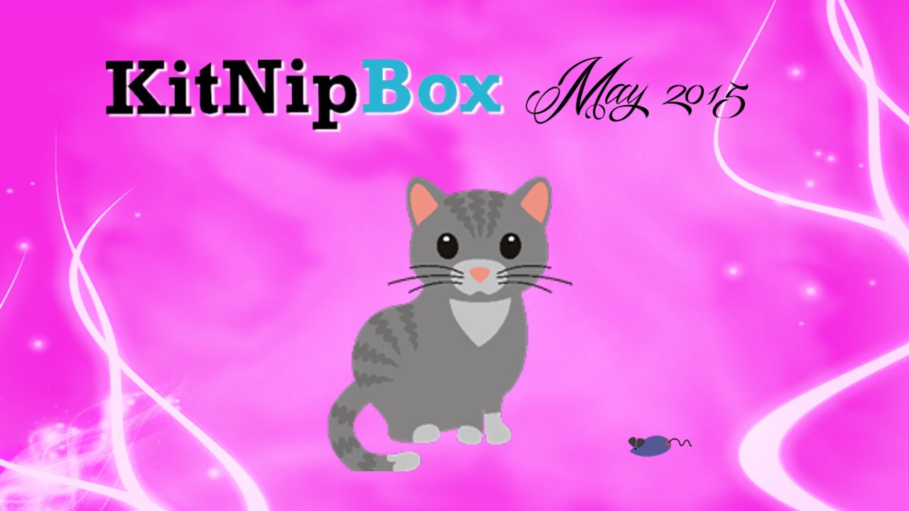 KitNip Box Unboxing May 2015 - YouTube