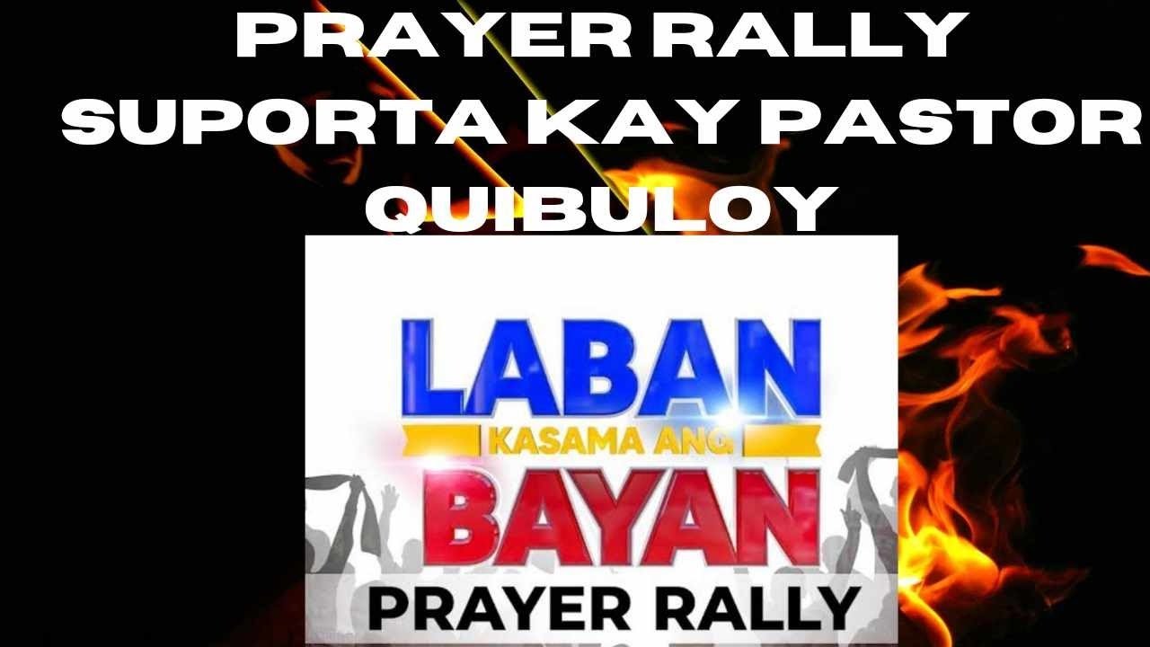 LIVE LABAN KASAMA ANG BAYAN PRAYER RALLY SUPPORT PASTOR QUIBUOY - YouTube