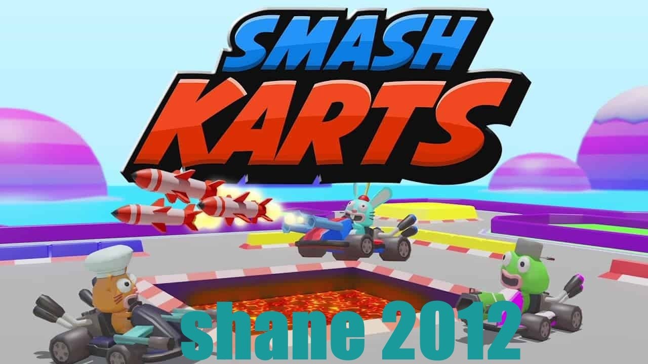 smash karts #1 Shane 2012 - YouTube