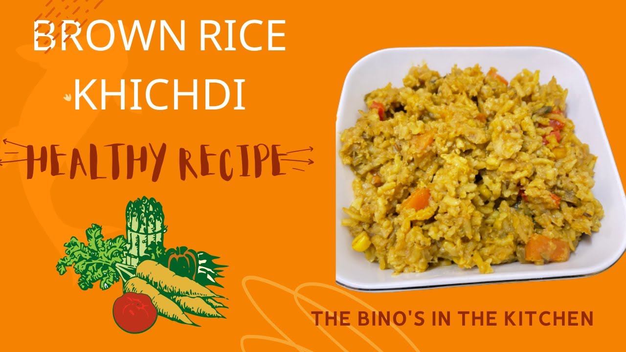 Brown Rice Khichdi /Healthy Recipe/High Protein Lunch or Dinner Recipe ...
