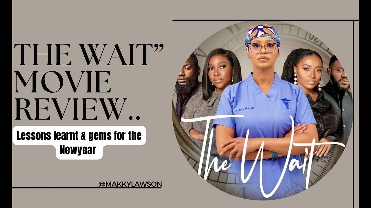 THE WAIT - Movie Review| Lessons Learnt| Netflix Nollywood Movie| Faith ...