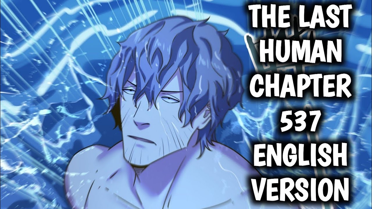 The Last Human Chapter 537 English Version - YouTube