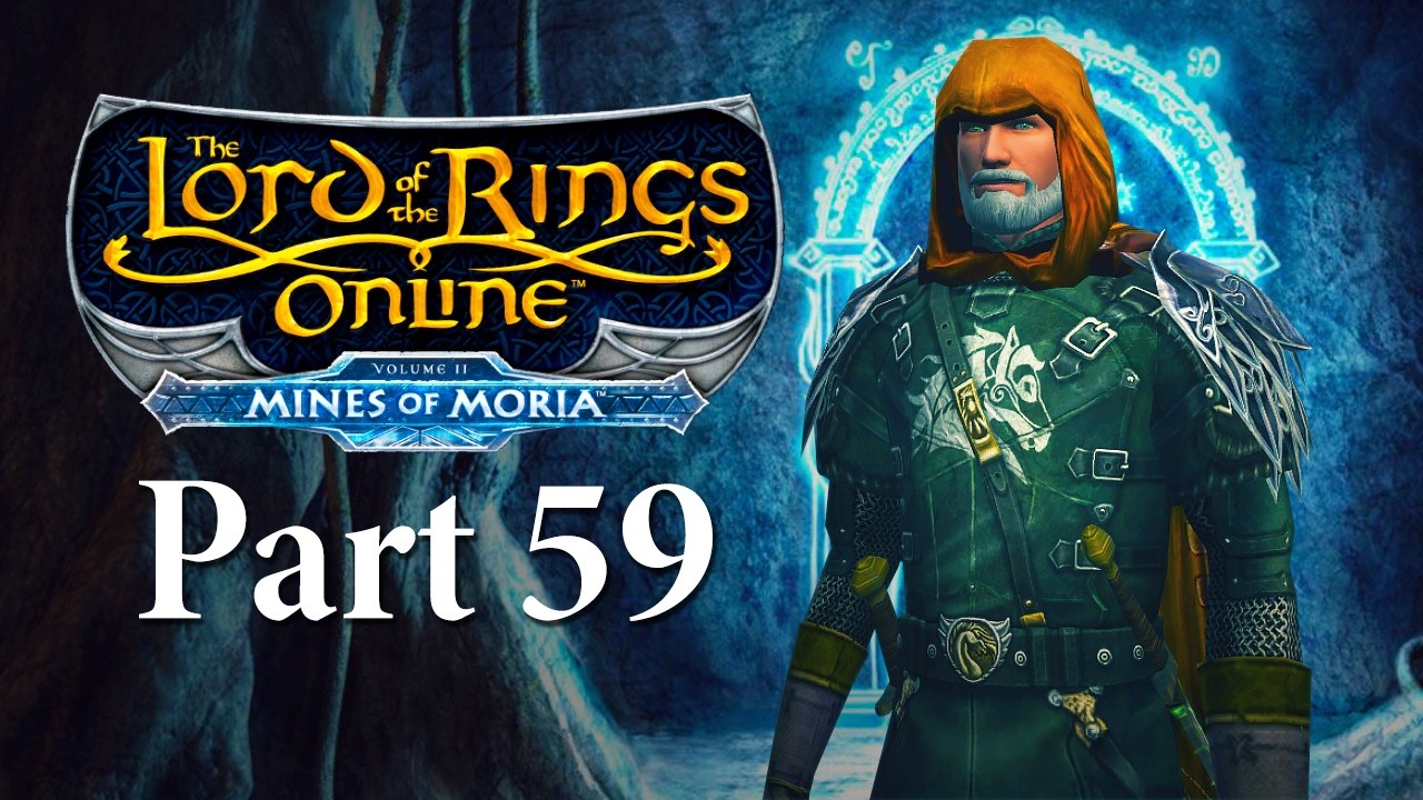 Lord of the Rings Online: Mines of Moria Playthrough | Part 59: New ...