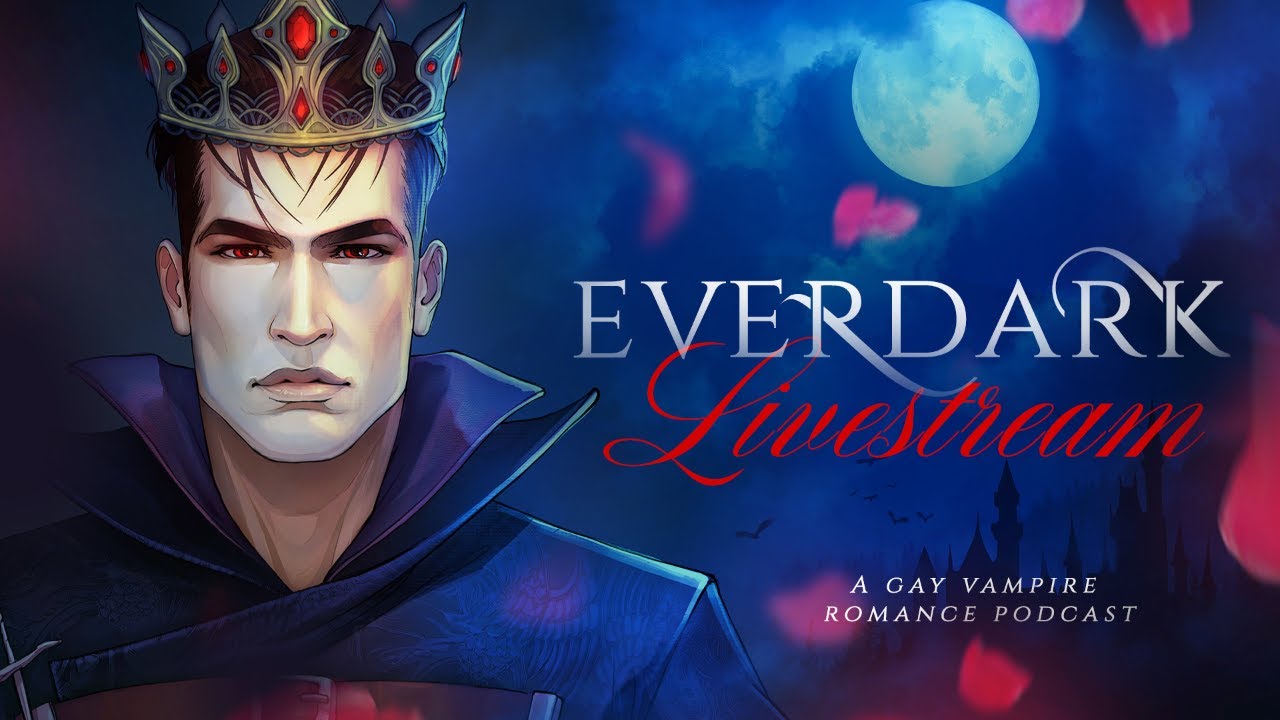 Ever Dark (Gay Vampire Romance) LIVESTREAM w/Cast! - YouTube