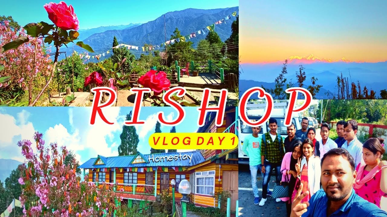 রিসপে কেমন গেল প্রথম দিন | Rishop Tour | Best Homestay in Rishop ...