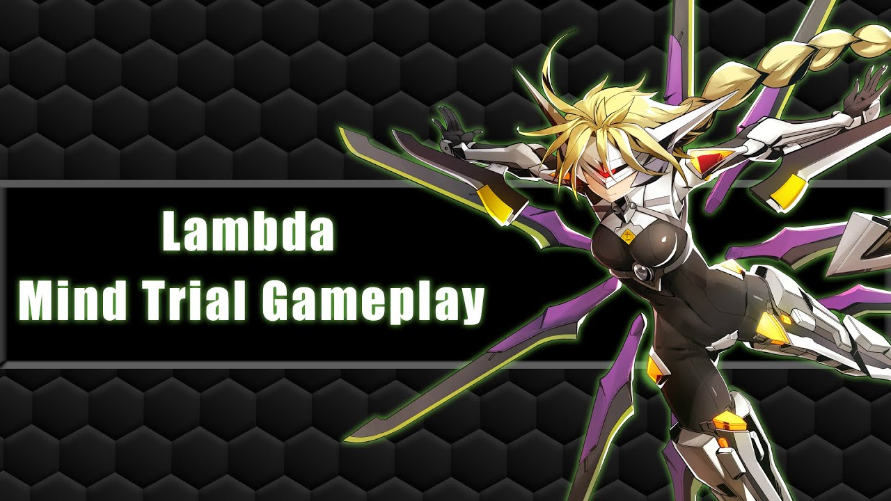 Overwhelming Power - Lambda Mind Trials | Blazblue Entropy Effect - YouTube