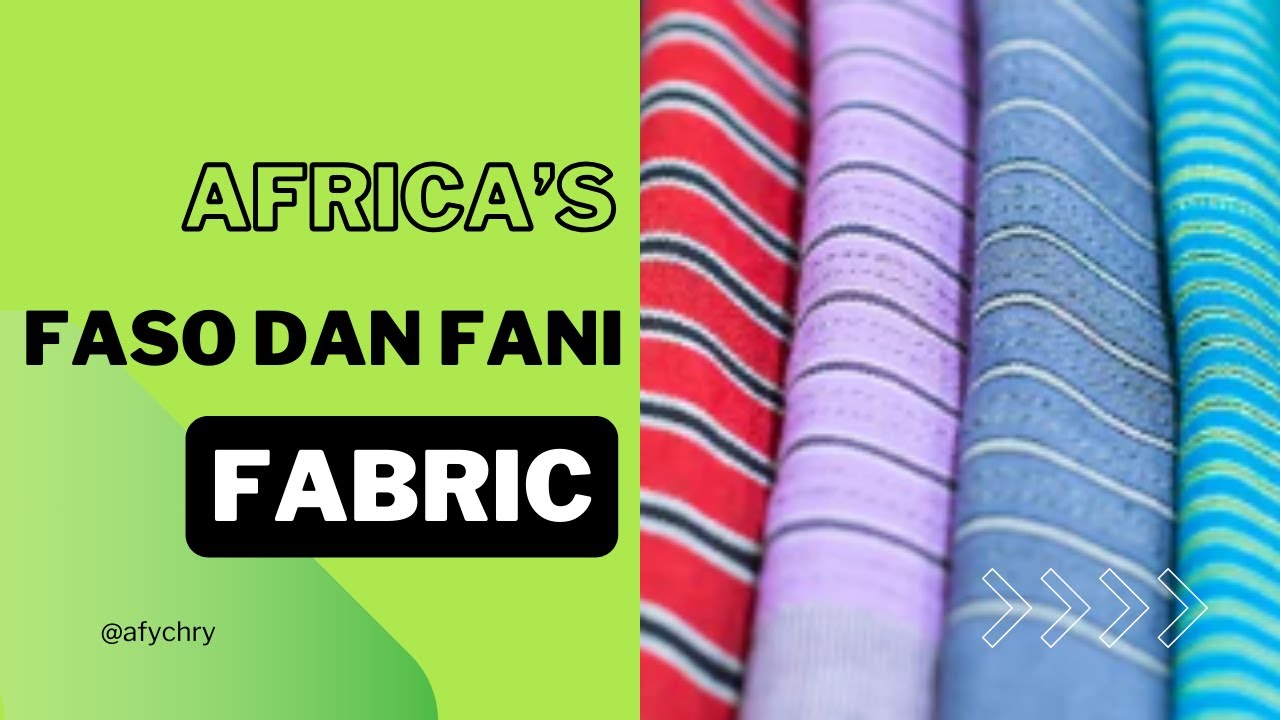 Unraveling the Beauty of Faso Dan Fani Fabric - YouTube